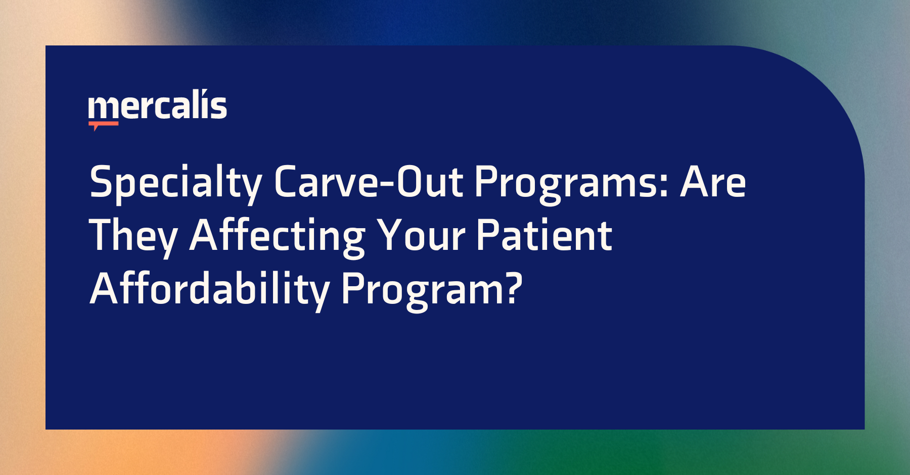 Specialty Carve-Out Programs & Patient Affordability